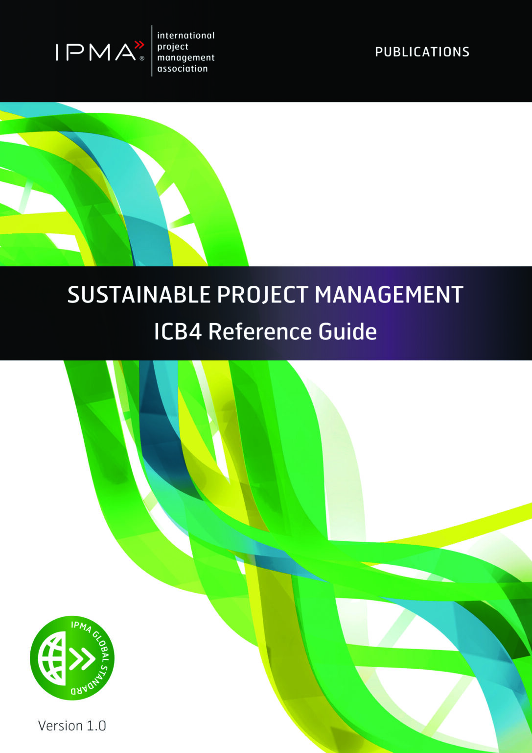 SUSTAINABLE PROJECT MANAGEMENT: ICB4 Reference Guide (Ipma) – Ipma